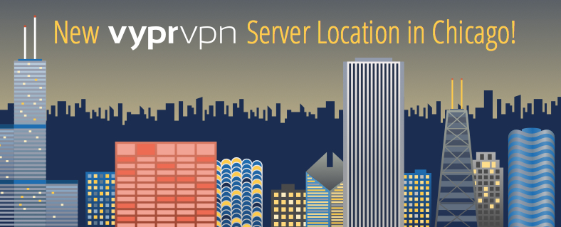 New VyprVPN Server Location in Chicago, Our 6th in the United States ...